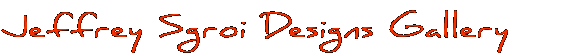 Jeffrey Sgroi Designs Home Page